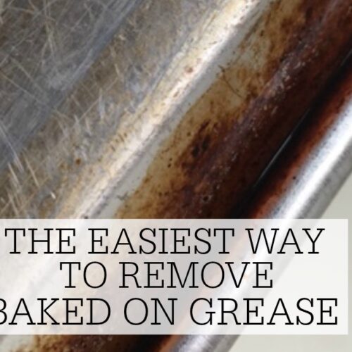 The Easiest Way to Remove Baked On Grease - Frugally Blonde